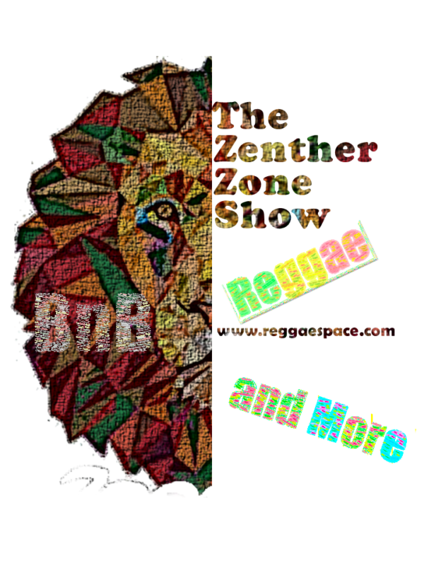 The Zenther Zone Show – ReggaeSpace Online Radio